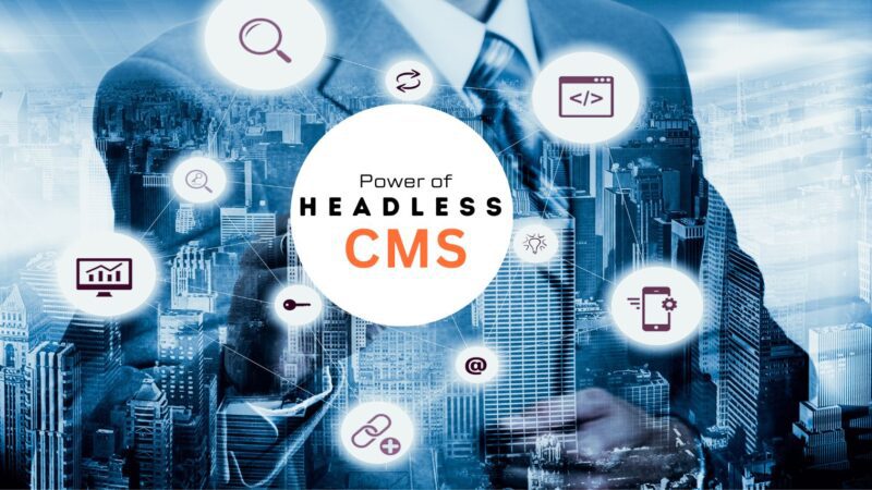 Headless CMS: What It Is and How It Transforms Web Development - Univisionz